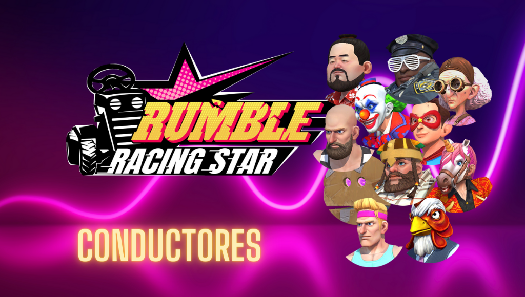 Elige estratégicamente a tu conductor favorito en Rumble Racing Star y ...
