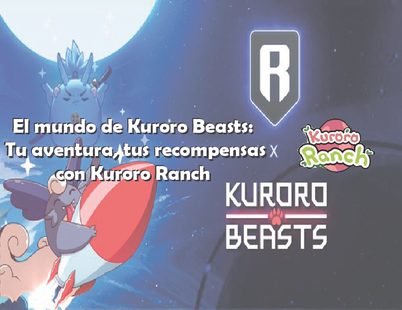 El mundo de Kuroro Beasts: Tu aventura, tus recompensas con Kuroro Ranch