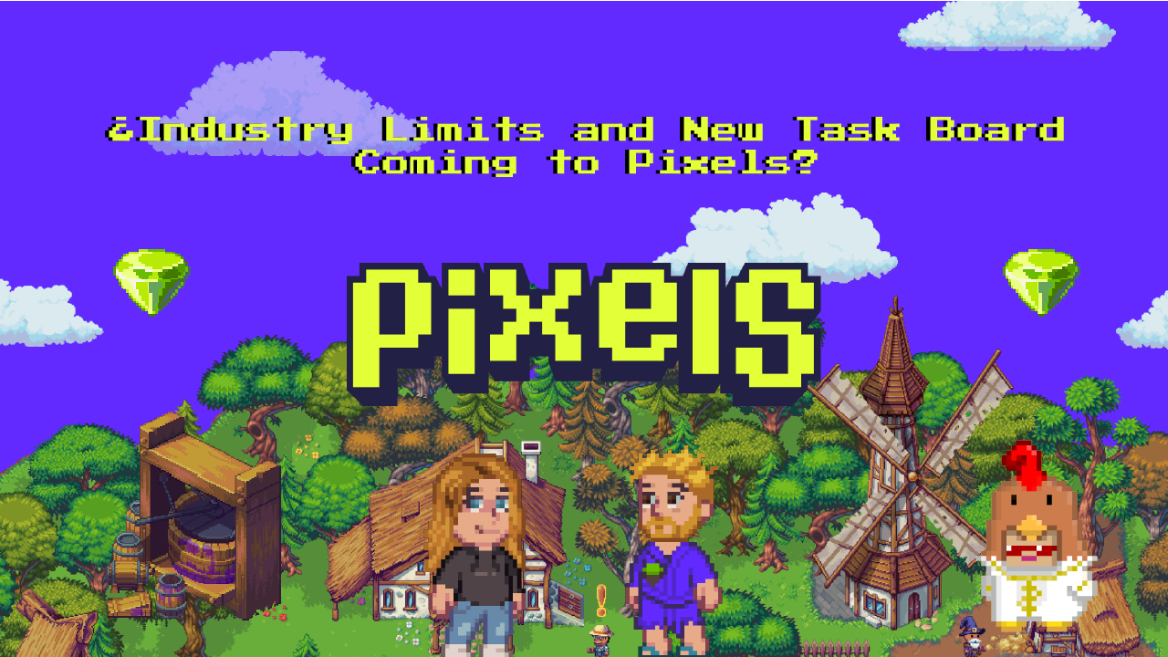 Industry Limits and New Task Board Coming to Pixels? AMA Recap